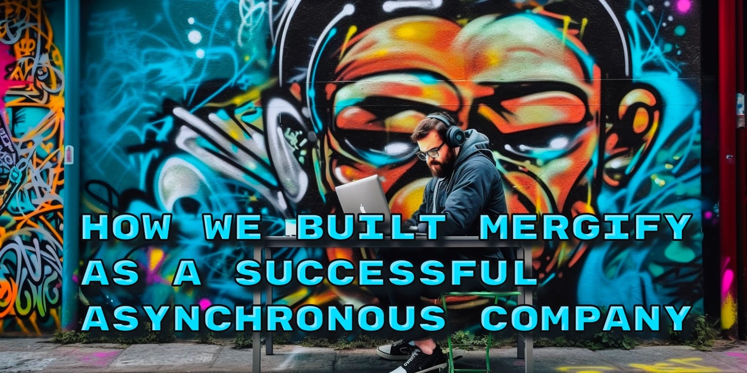 Embracing Remote Work: How We Built Mergify as a Successful ...