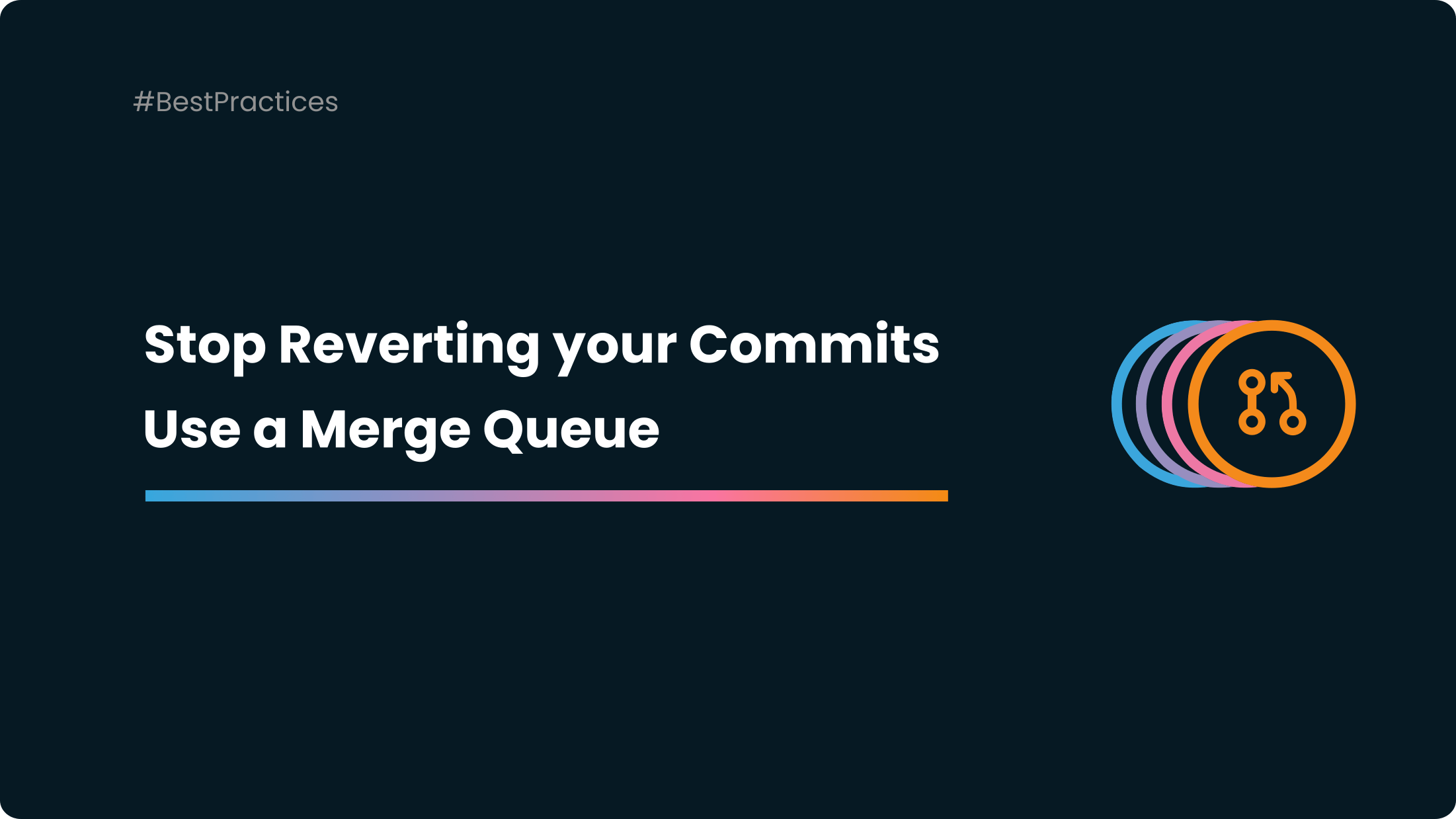 Stop Reverting your Commits, Use a Merge Queue: A Guide for Modern ...